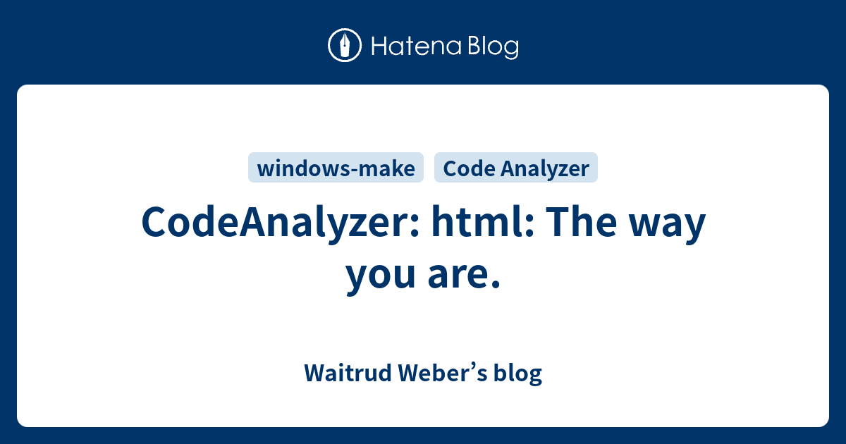 CodeAnalyzer: html: The way you are. - Waitrud Weber’s blog