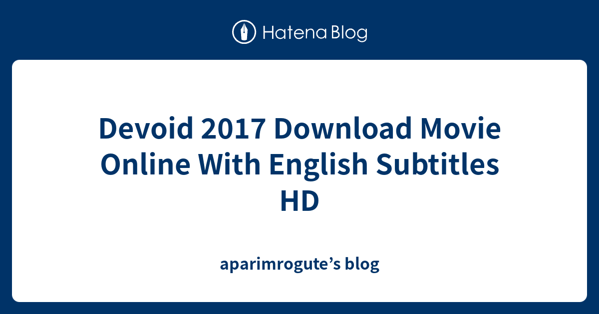 Devoid 2017 Download Movie Online With English Subtitles HD ...