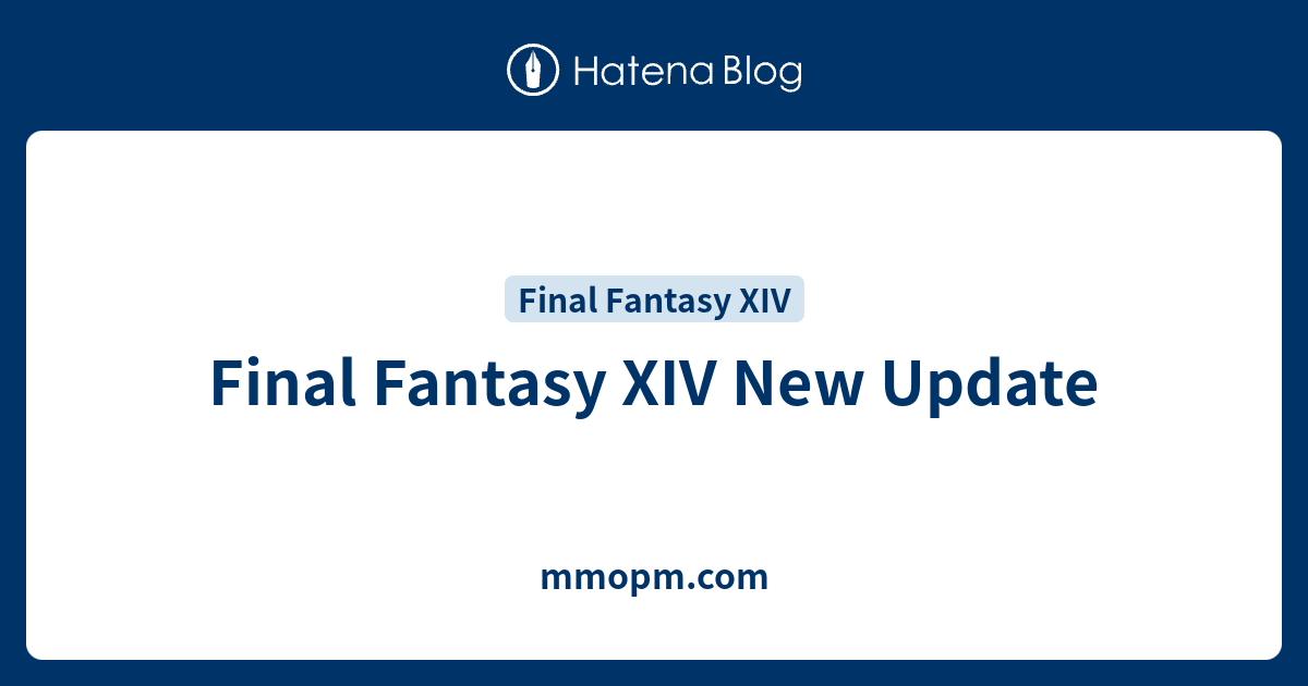 Final Fantasy XIV New Update - mmopm.com