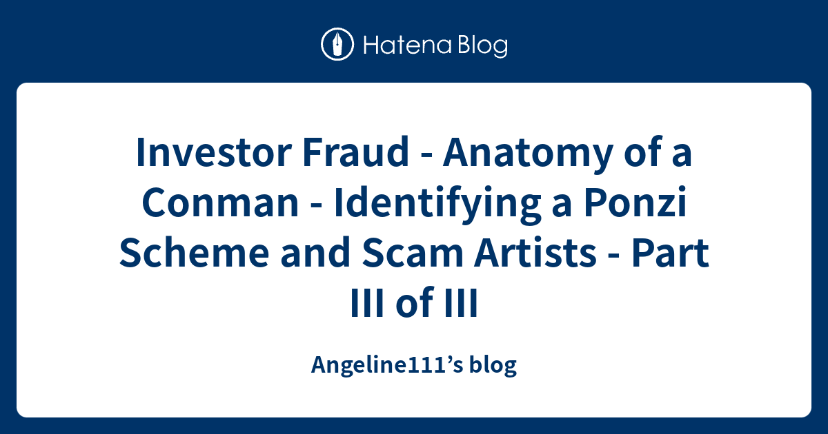 Investor Fraud - Anatomy of a Conman - Identifying a Ponzi Scheme and ...