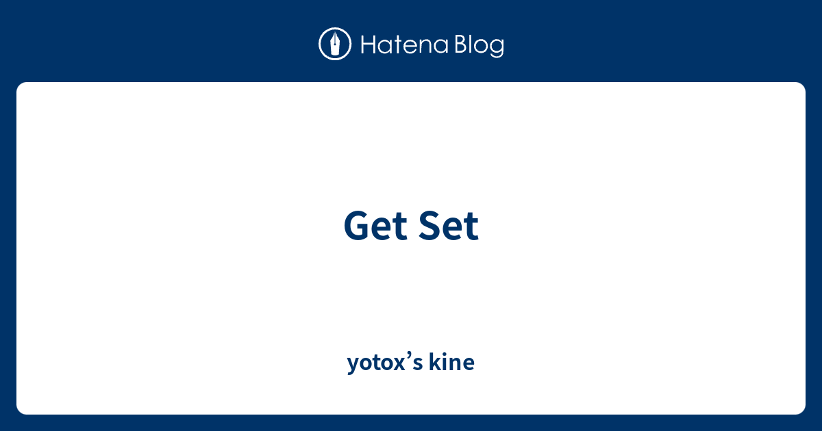 Get Set - yotox’s kine