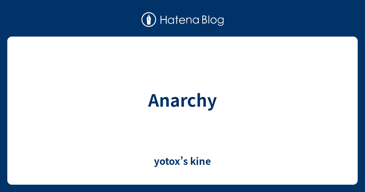 Anarchy - yotox’s kine