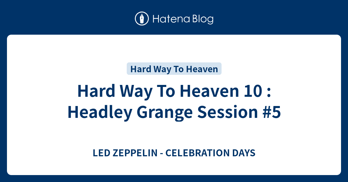 Hard Way To Heaven 10 : Headley Grange Session #5 - LED ZEPPELIN ...