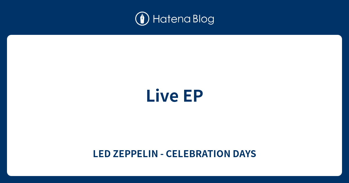 Live EP - LED ZEPPELIN - CELEBRATION DAYS