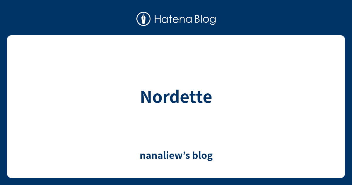 Nordette - nanaliew’s blog