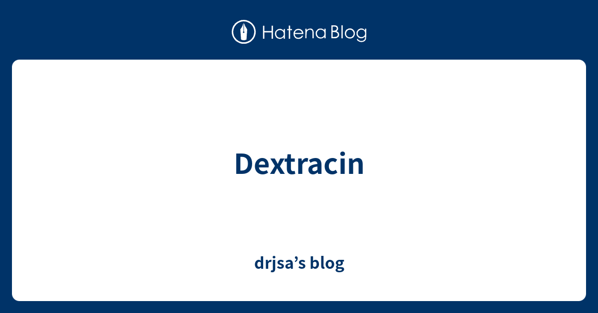 Dextracin - drjsa’s blog