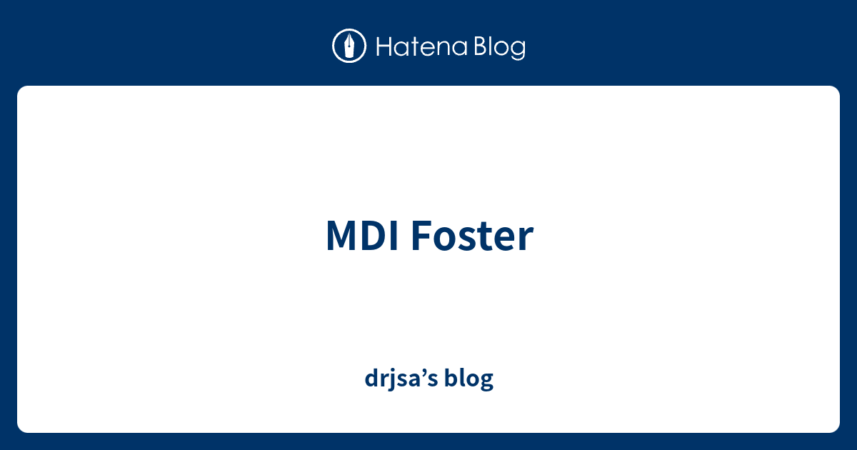 MDI Foster - drjsa’s blog