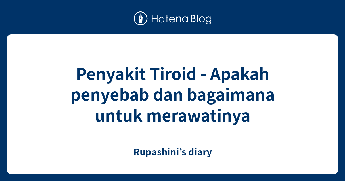 Penyakit Tiroid - Apakah penyebab dan bagaimana untuk merawatinya ...