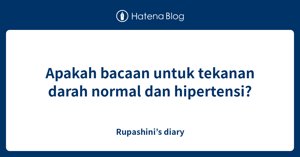 Apakah bacaan untuk tekanan darah normal dan hipertensi? - Rupashini’s ...