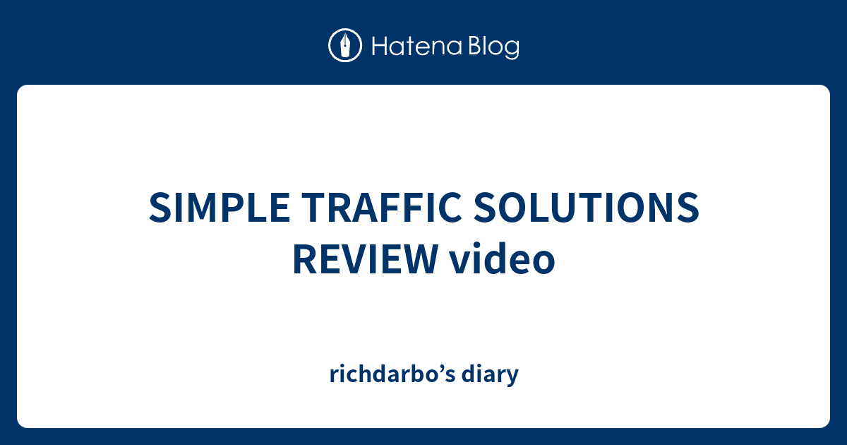 SIMPLE TRAFFIC SOLUTIONS REVIEW video - richdarbo’s diary