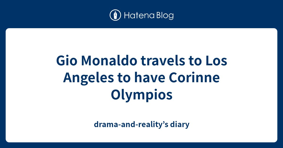 Gio Monaldo travels to Los Angeles to have Corinne Olympios - drama-and ...