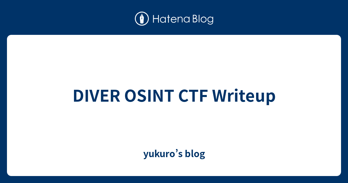 DIVER OSINT CTF Writeup - yukuro’s blog
