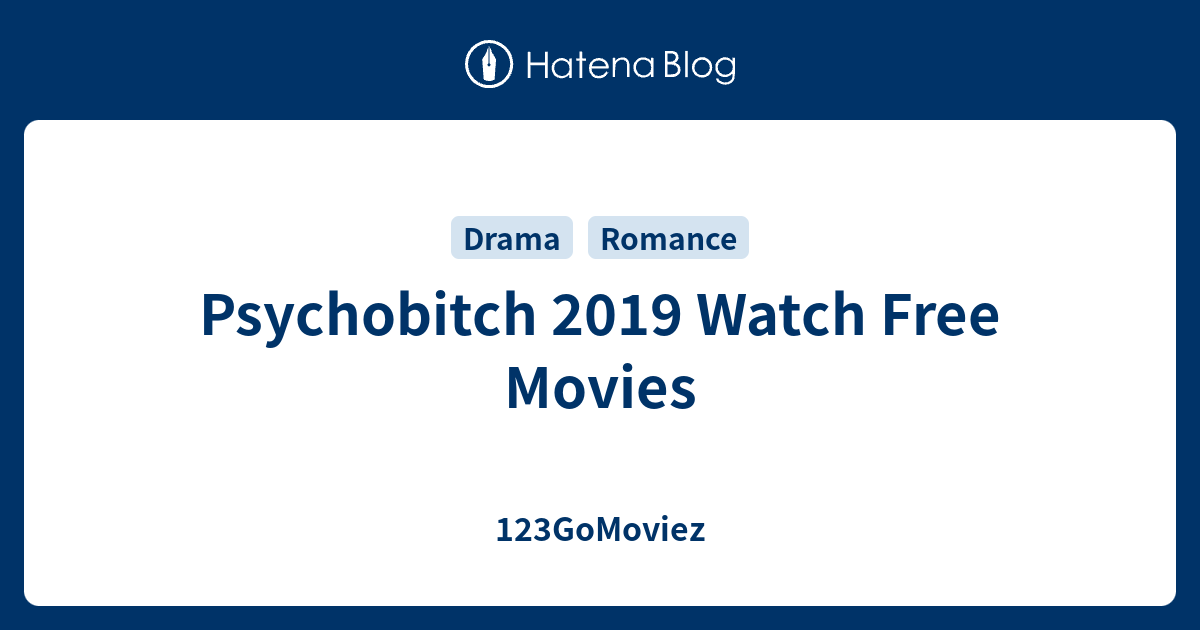 Psychobitch 2019 Watch Free Movies - 123GoMoviez