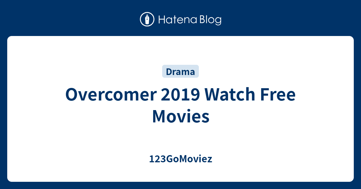 Overcomer 2019 Watch Free Movies - 123GoMoviez