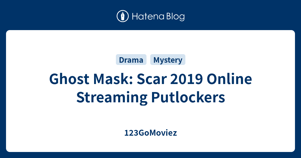 Ghost Mask: Scar 2019 Online Streaming Putlockers - 123GoMoviez