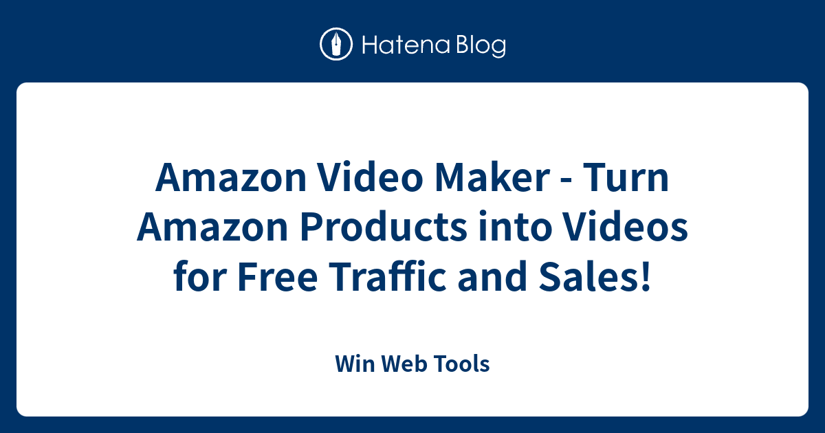 Amazon Video Maker - Turn Amazon Products into Videos for Free Traffic ...