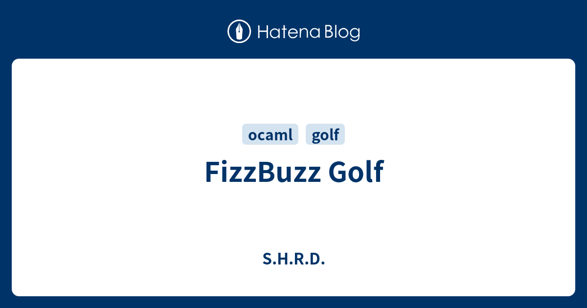 FizzBuzz Golf - S.H.R.D.