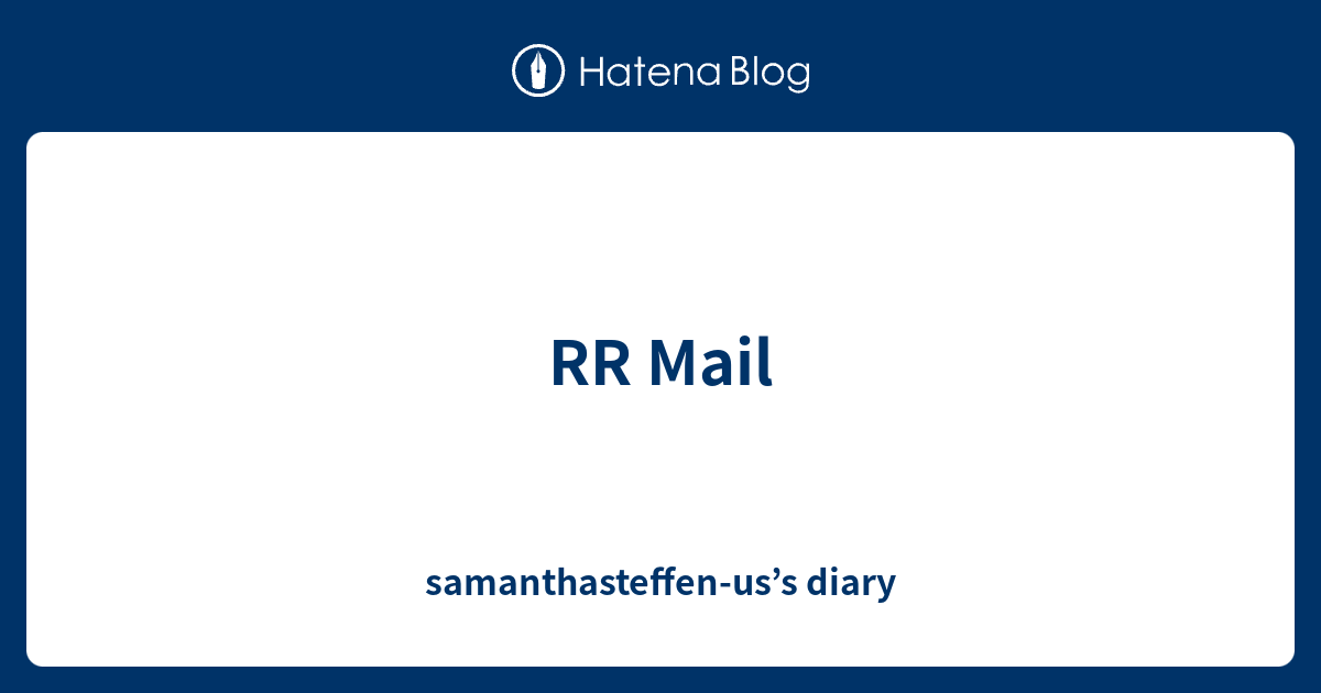RR Mail - samanthasteffen-us’s diary