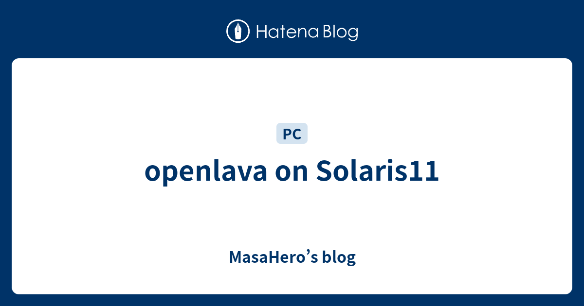 openlava on Solaris11 - MasaHero’s blog
