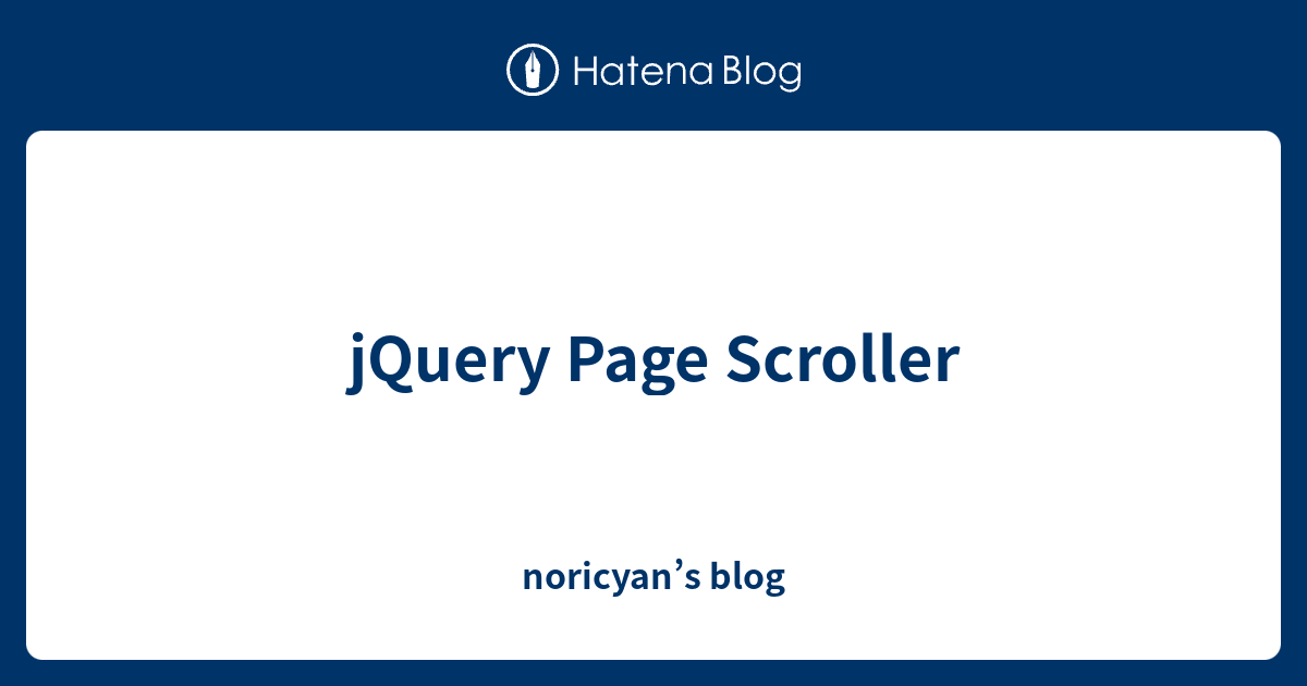 jQuery Page Scroller - noricyan’s blog