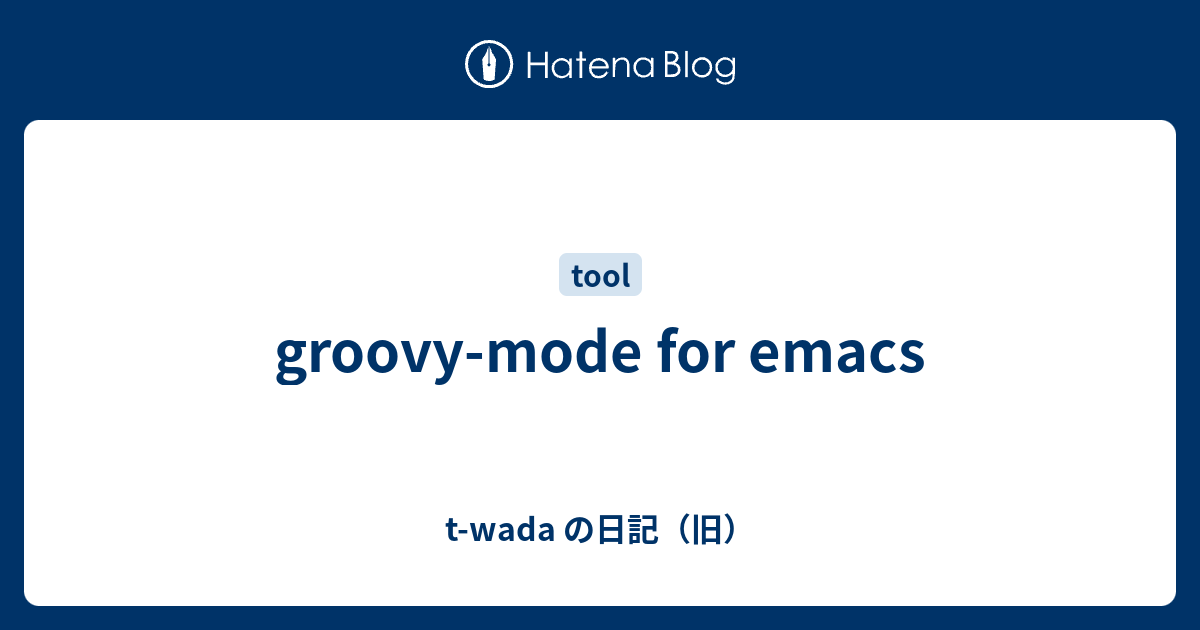 groovy-mode for emacs - t-wada の日記（旧）