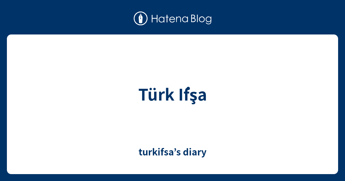 Türk İfşa - turkifsa’s diary