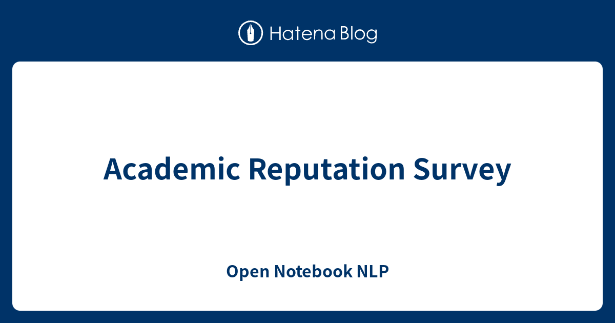 Academic Reputation Survey - Open Notebook NLP