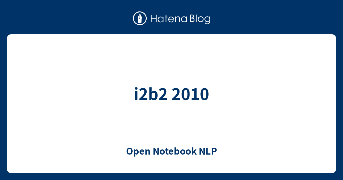 i2b2 2010 - Open Notebook NLP