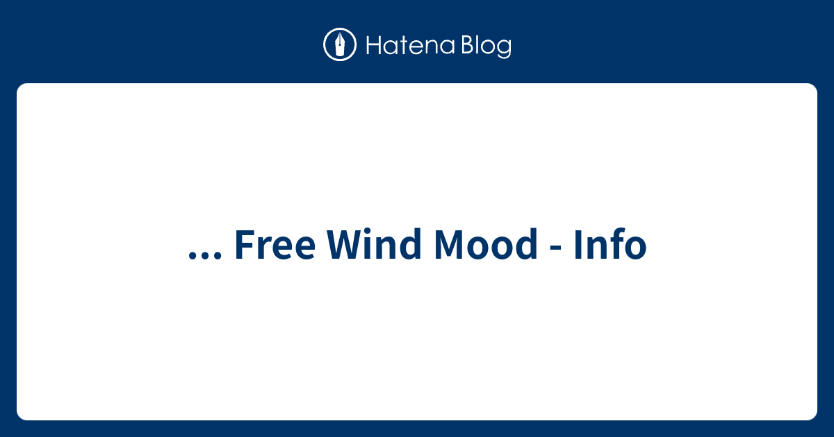 Free Wind Mood - Info -