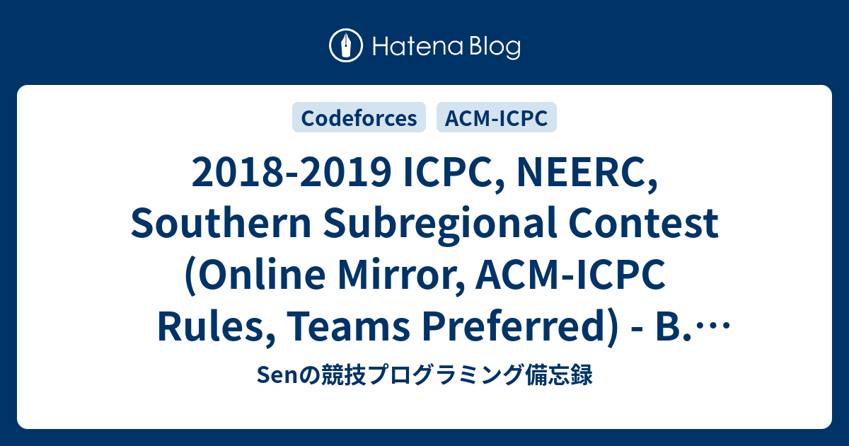2018-2019 ICPC, NEERC, Southern Subregional Contest (Online Mirror, ACM ...