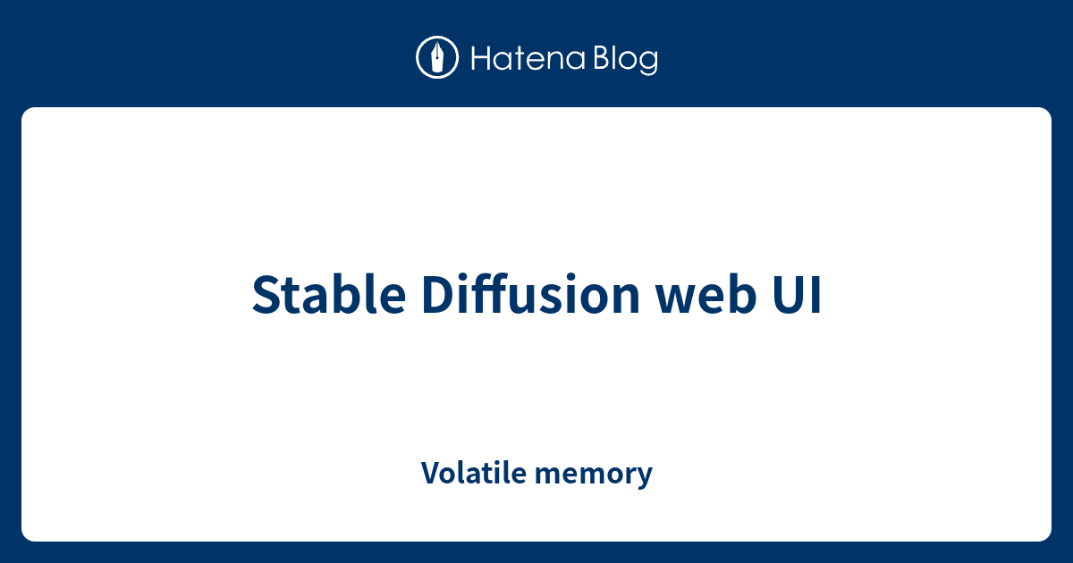 Stable Diffusion web UI - Volatile memory