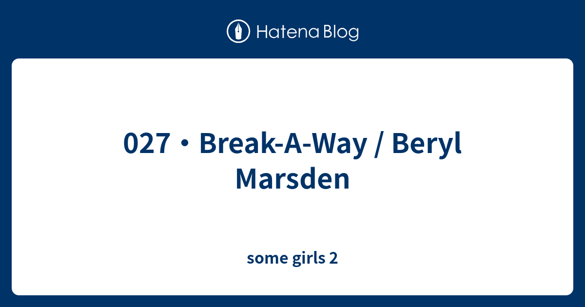 027・Break-A-Way / Beryl Marsden - some girls 2