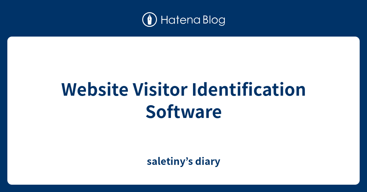 Website Visitor Identification Software - saletiny’s diary