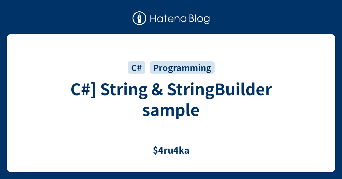 C#] String & StringBuilder sample - $4ru4ka