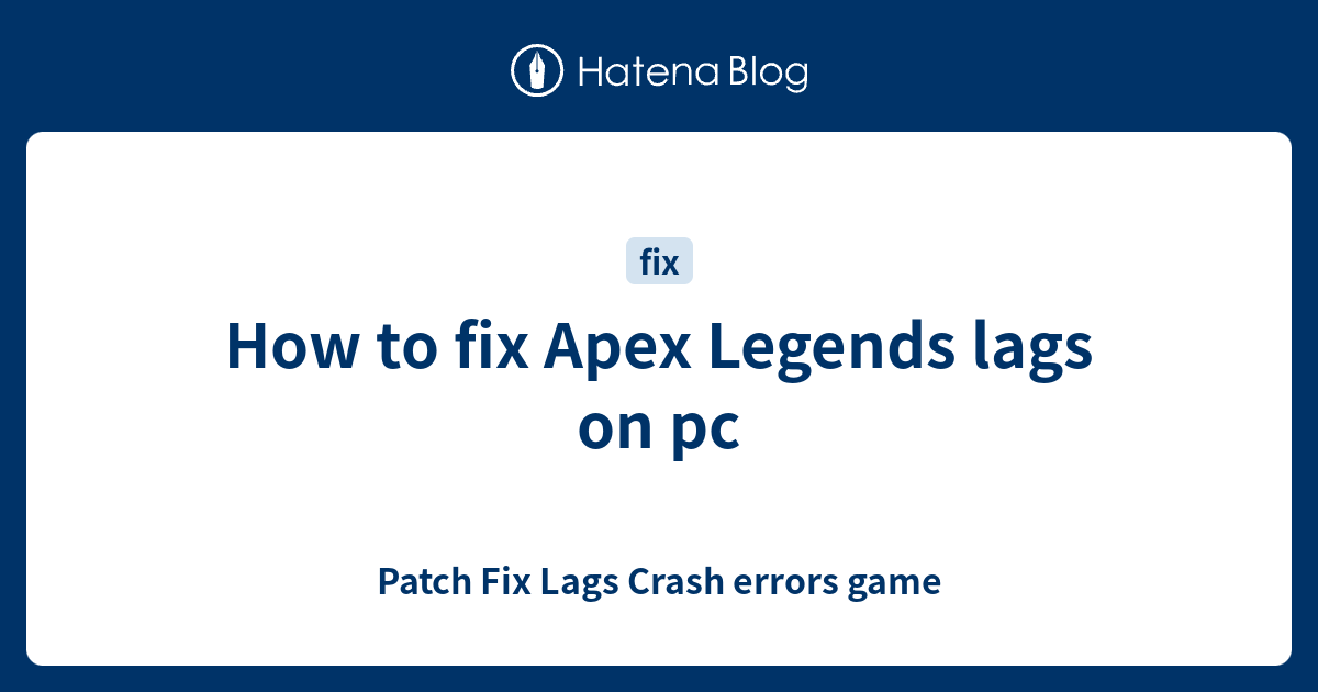 How to fix Apex Legends lags on pc - Patch Fix Lags Crash errors game