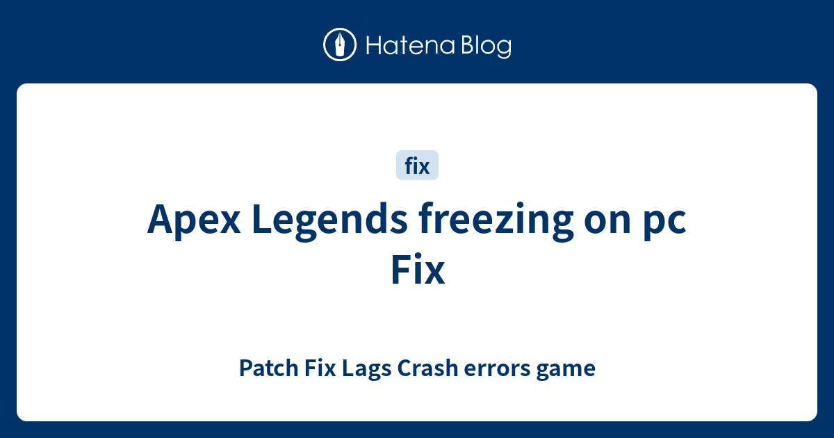 Apex Legends freezing on pc Fix - Patch Fix Lags Crash errors game