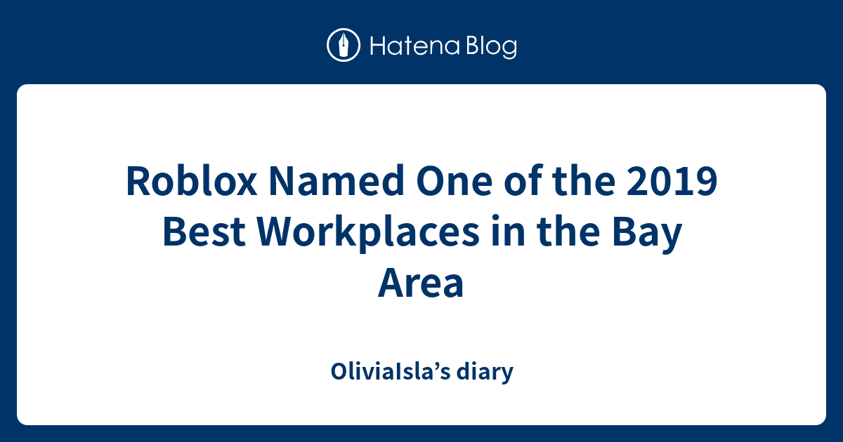 Roblox Named One of the 2019 Best Workplaces in the Bay Area ...