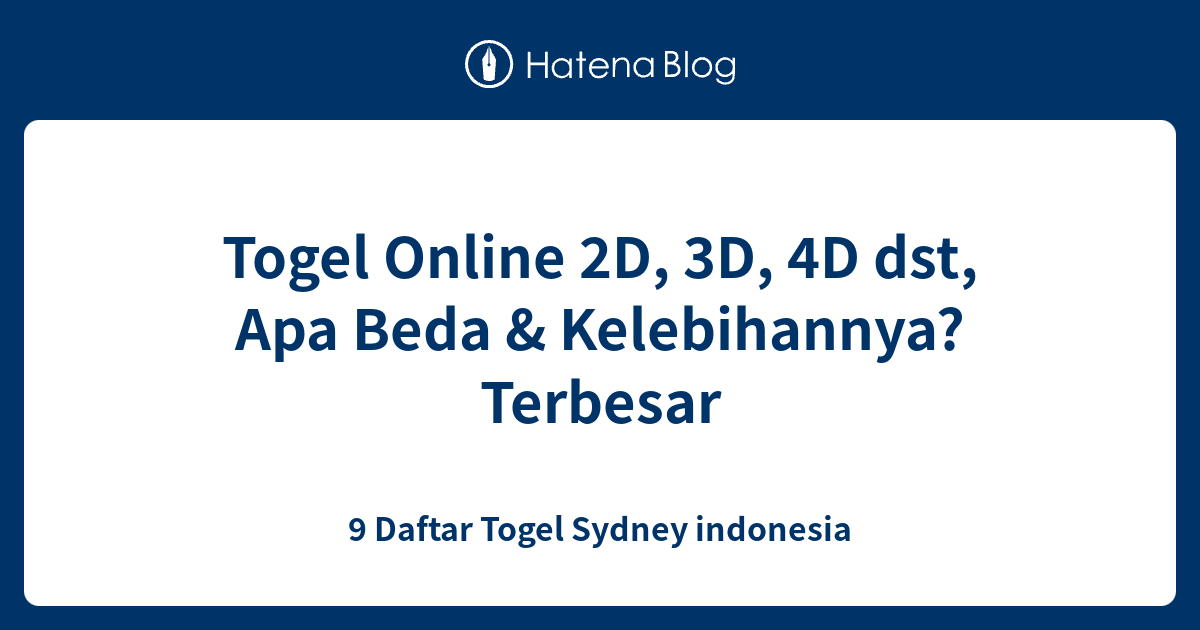 Togel Online 2D, 3D, 4D dst, Apa Beda & Kelebihannya? Terbesar - 9 ...