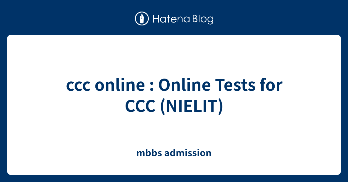 ccc online : Online Tests for CCC (NIELIT) - mbbs admission