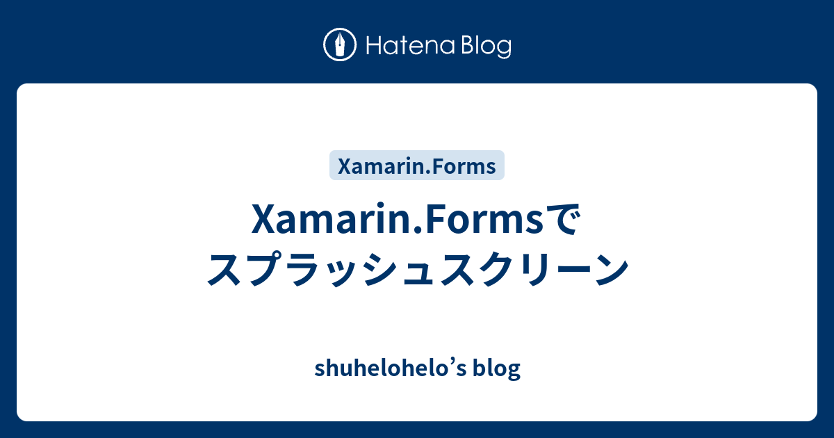 Xamarinformsでスプラッシュスクリーン Shuhelohelos Blog 