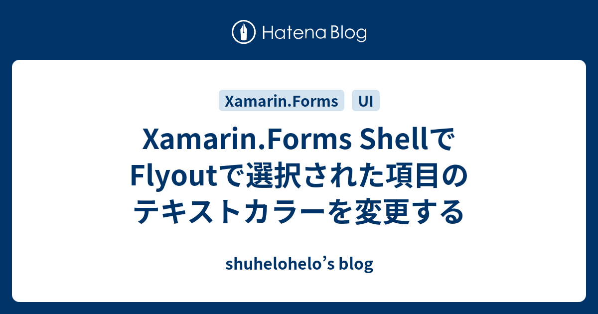 Xamarin.Forms ShellでFlyoutで選択された項目のテキストカラーを変更する - shuhelohelo’s blog