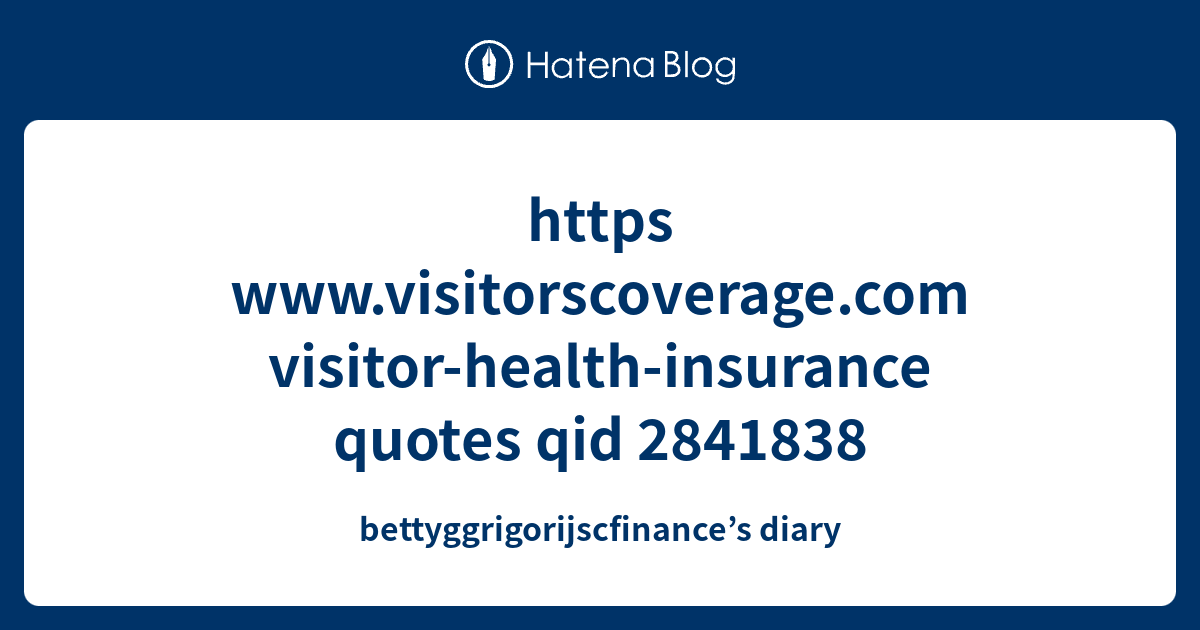 https www.visitorscoverage.com visitor-health-insurance quotes qid ...