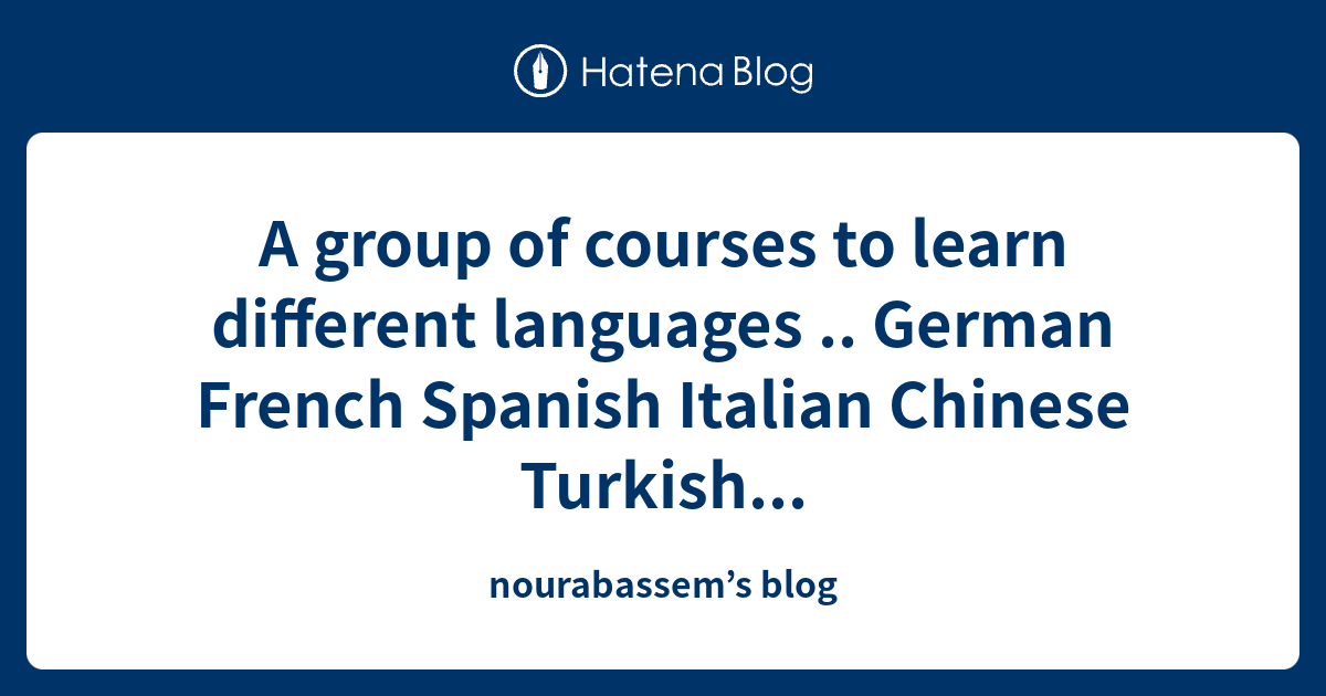 A group of courses to learn different languages .. German French ...