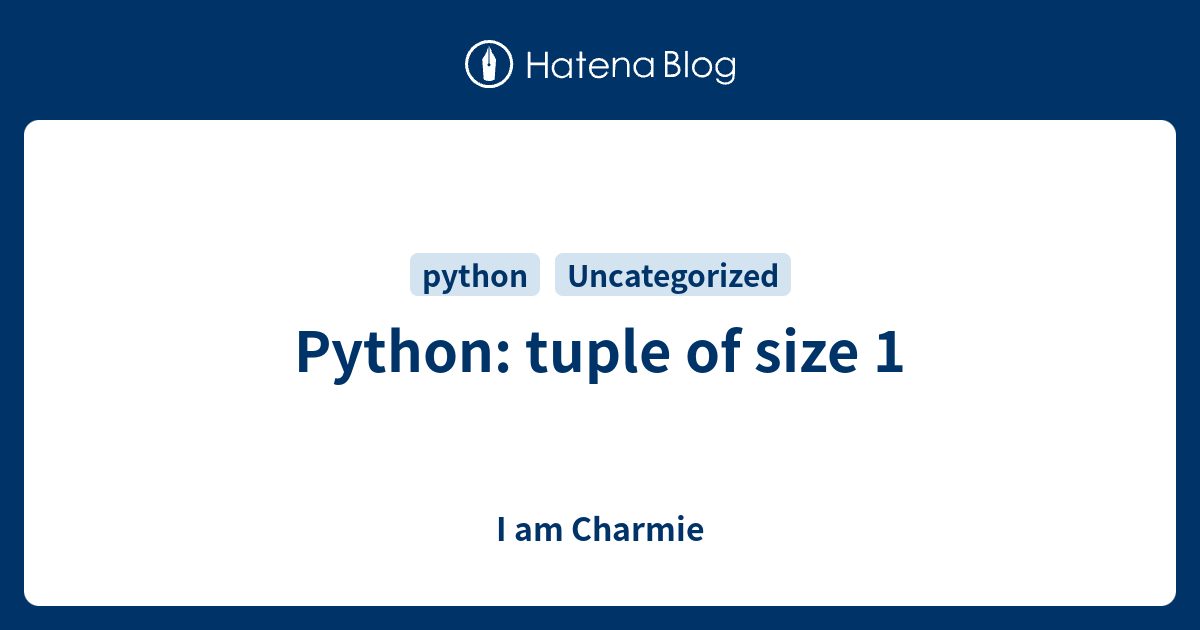 Python: tuple of size 1 - I am Charmie