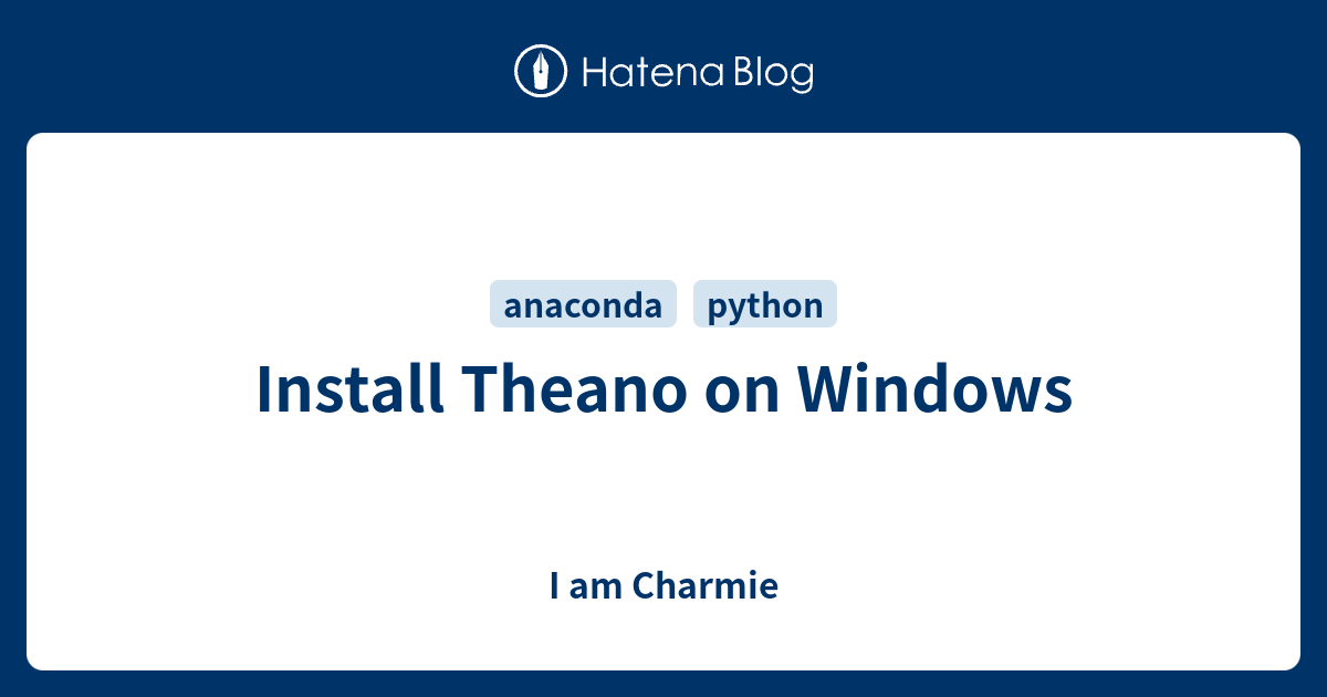 Install Theano on Windows - I am Charmie