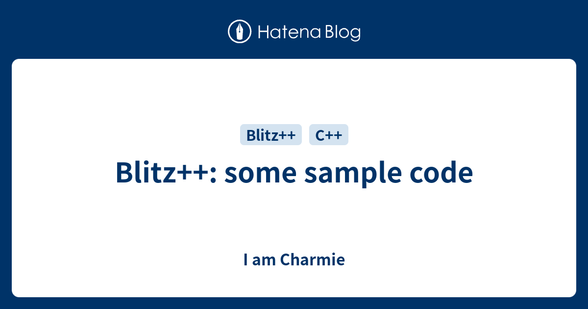 Blitz++: some sample code - I am Charmie