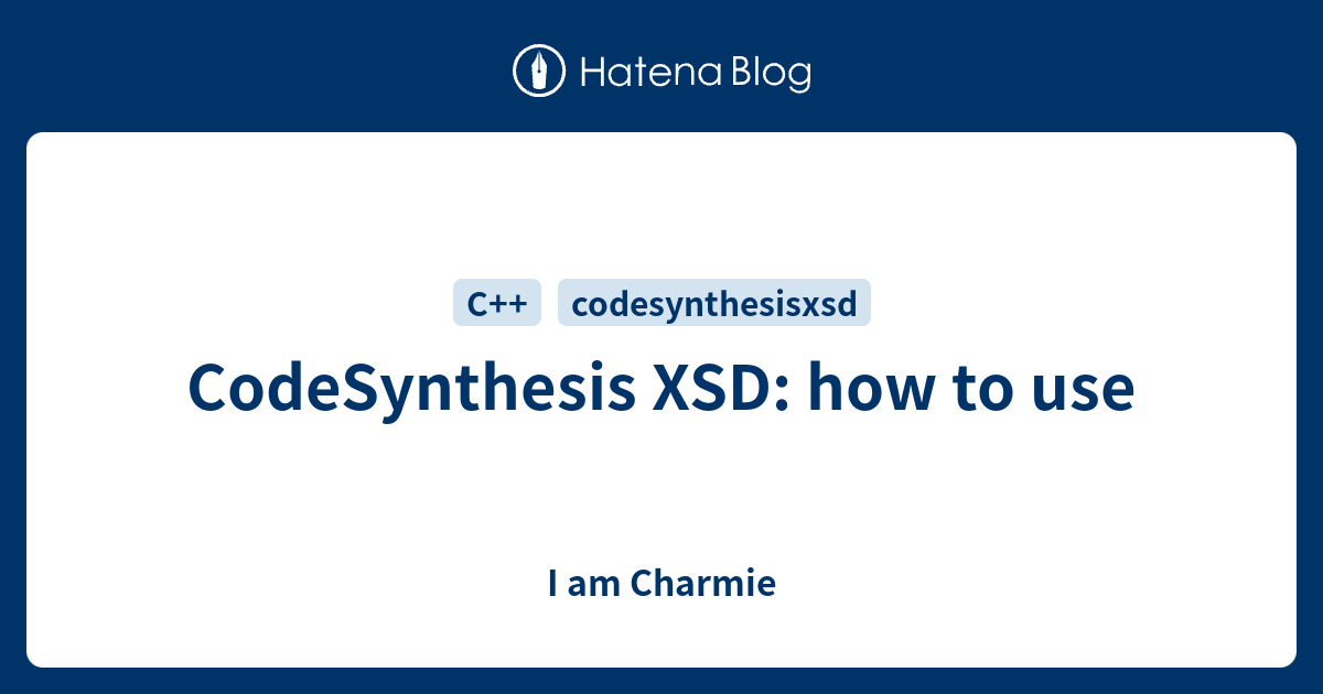 CodeSynthesis XSD: how to use - I am Charmie