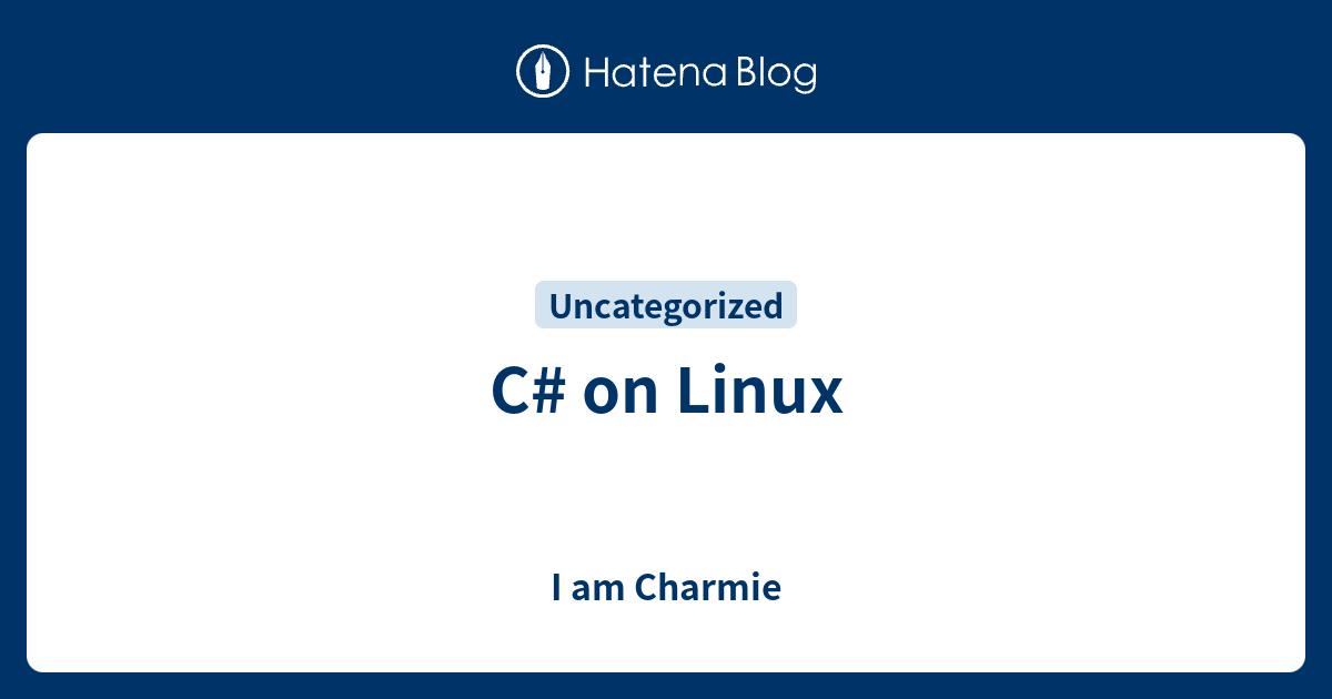 C# on Linux - I am Charmie