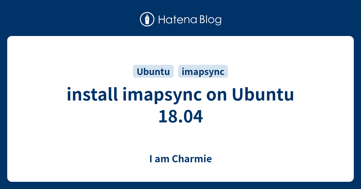 install imapsync on Ubuntu 18.04 - I am Charmie