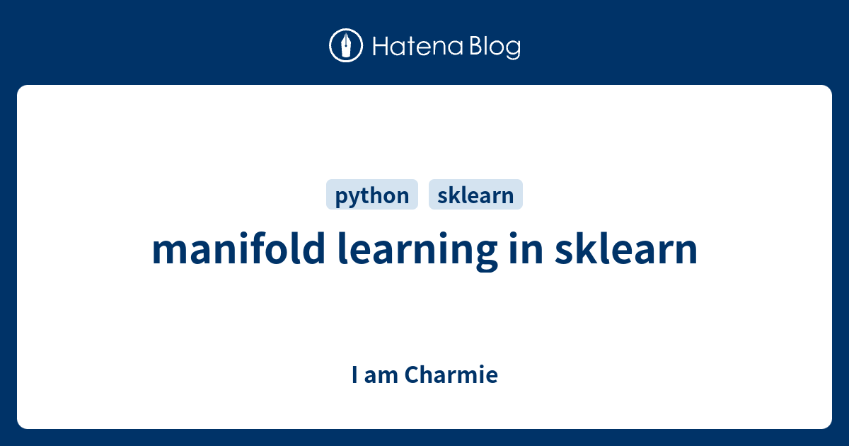 manifold learning in sklearn - I am Charmie